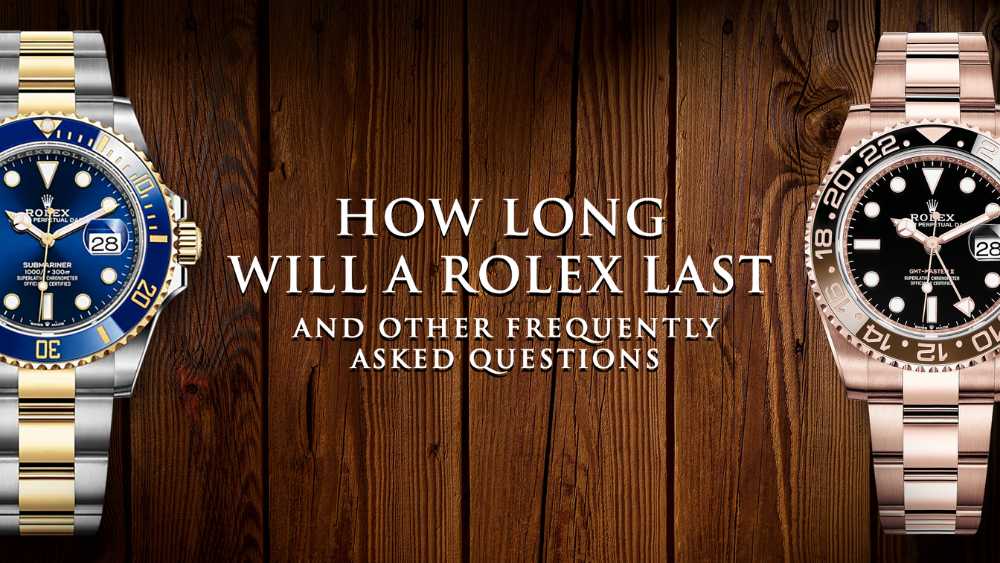 How Long Will a Rolex Last and Other Frequently Asked Questions – TPT ...